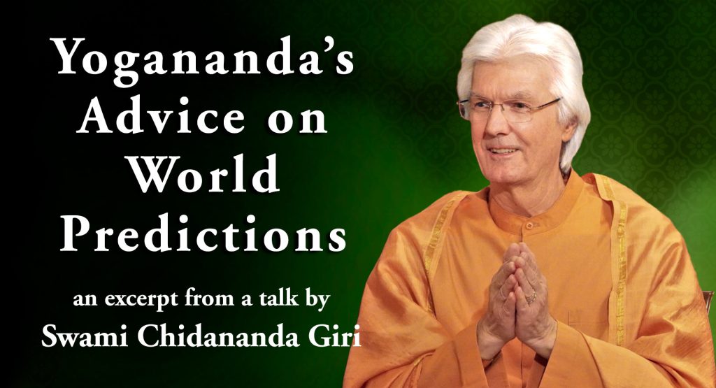 Swami Chidananda Giri: Paramahansa Yogananda’s Advice About World ...