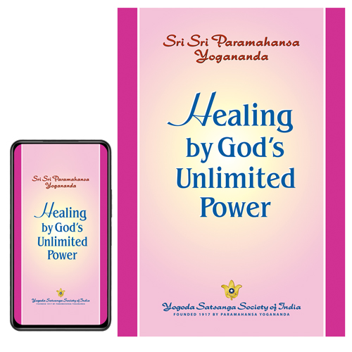 Healing by God's Unlimited Power - Yogoda Satsanga Society of India