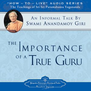 The Importance of a True Guru - Yogoda Satsanga Society of India
